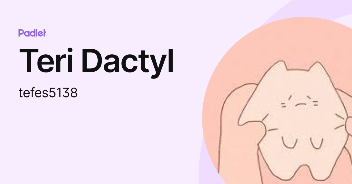 Teri Dactyl (tefes5138) profile | Padlet