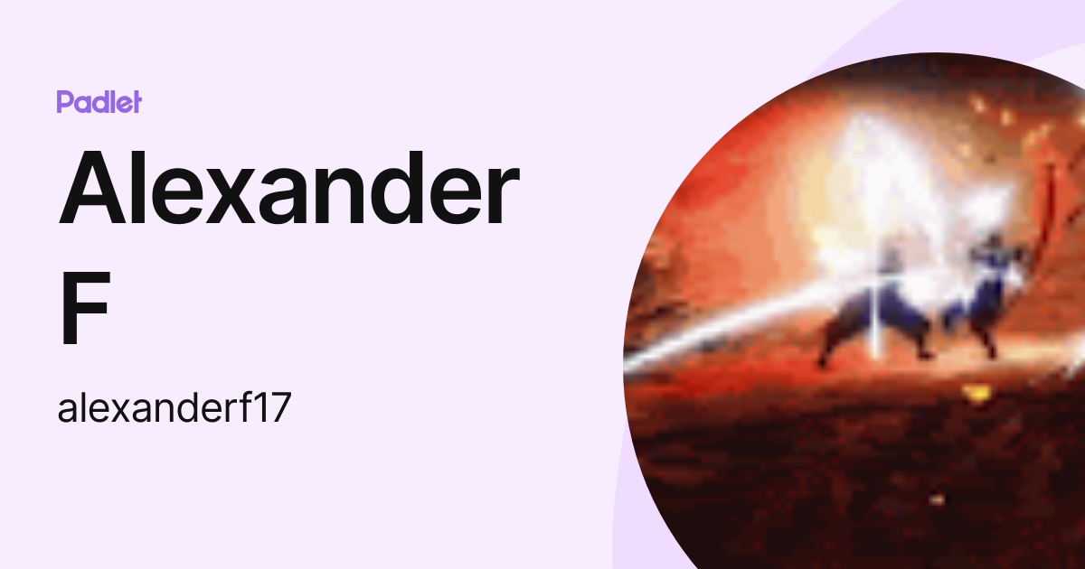 Alexander F (alexanderf17) profile | Padlet