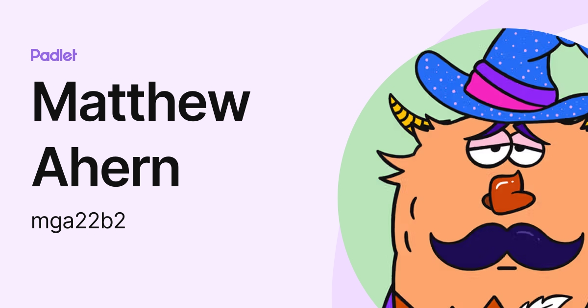 Matthew Ahern (mga22b2) profile | Padlet