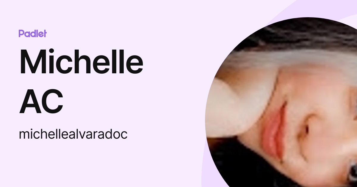 Michelle AC (michellealvaradoc) profile | Padlet