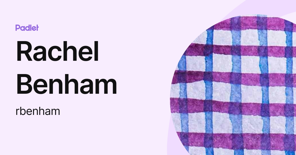 Rachel Benham (rbenham) profile | Padlet