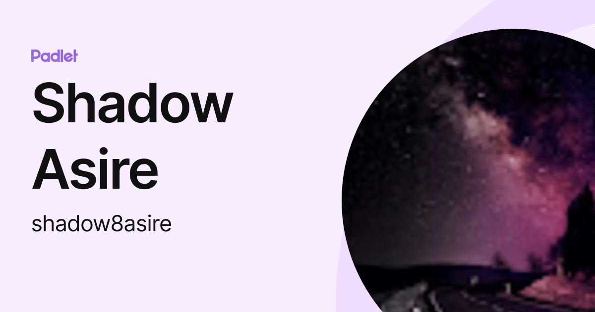 Shadow Asire (shadow8asire) profile | Padlet