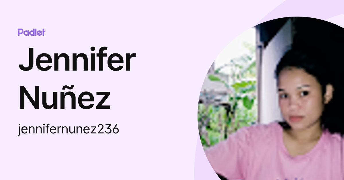Jennifer Nuñez (jennifernunez236) profile | Padlet