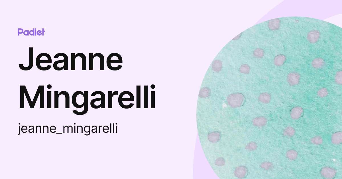 Jeanne Mingarelli (jeanne_mingarelli) profile | Padlet