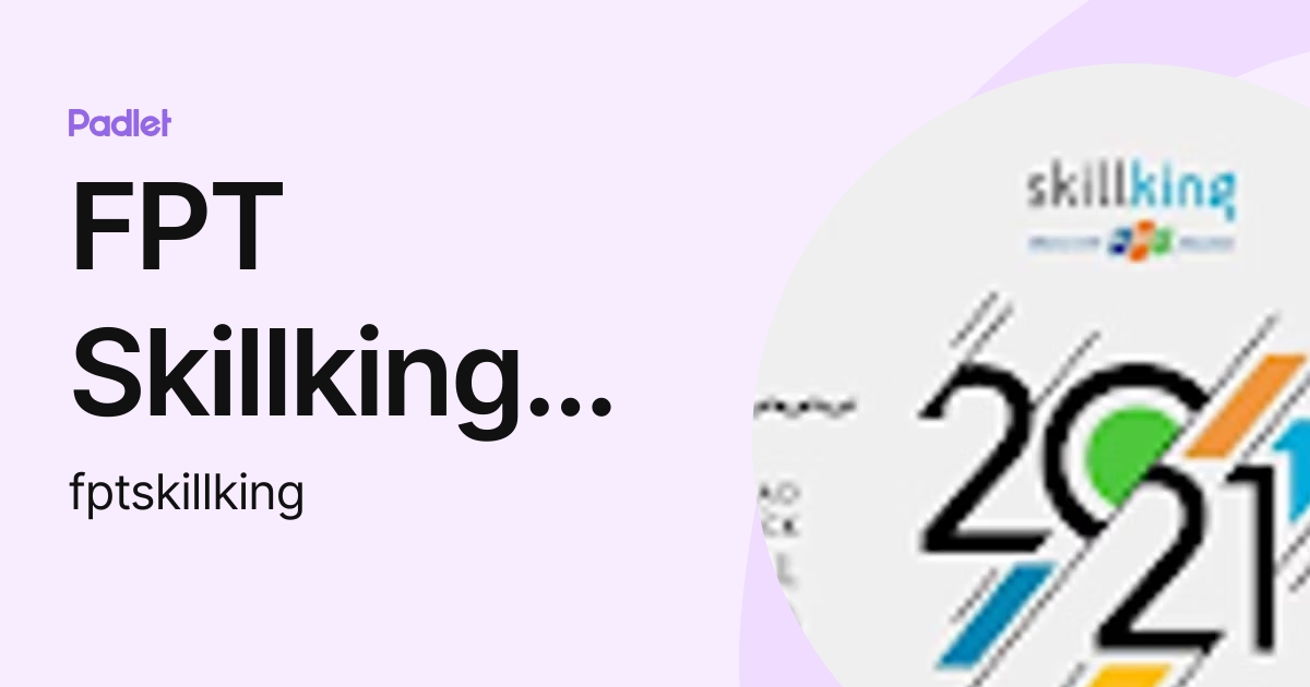 FPT Skillking Digital Marketing (fptskillking) profile | Padlet