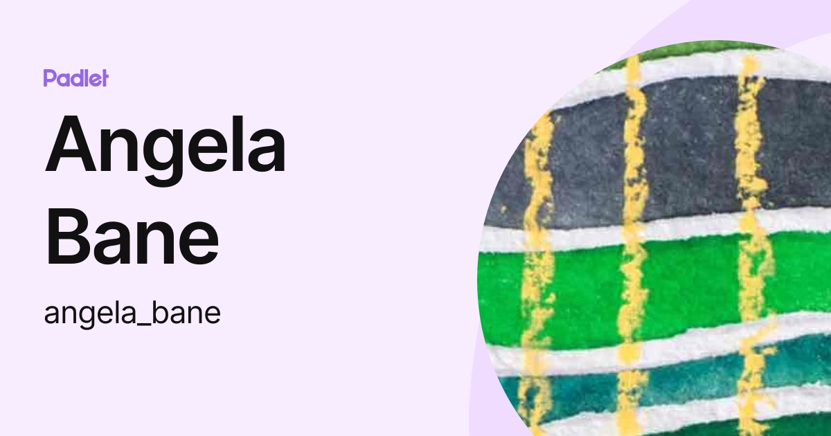 Angela Bane (angela_bane) profile | Padlet