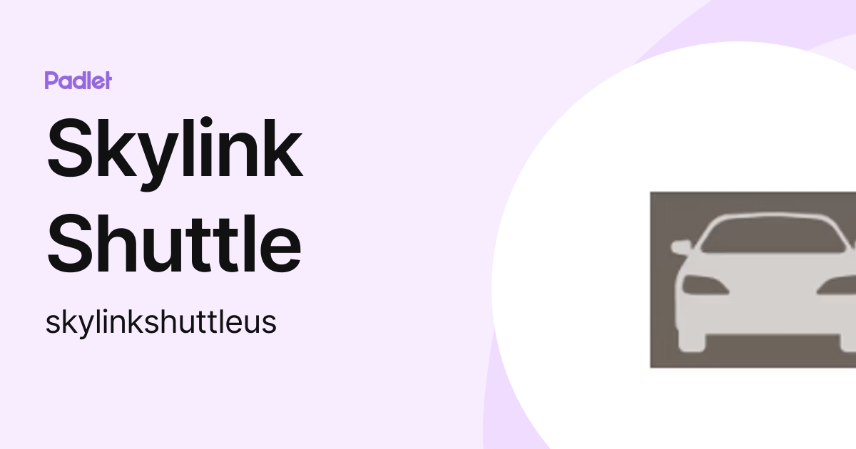 Skylink Shuttle (skylinkshuttleus) profile | Padlet