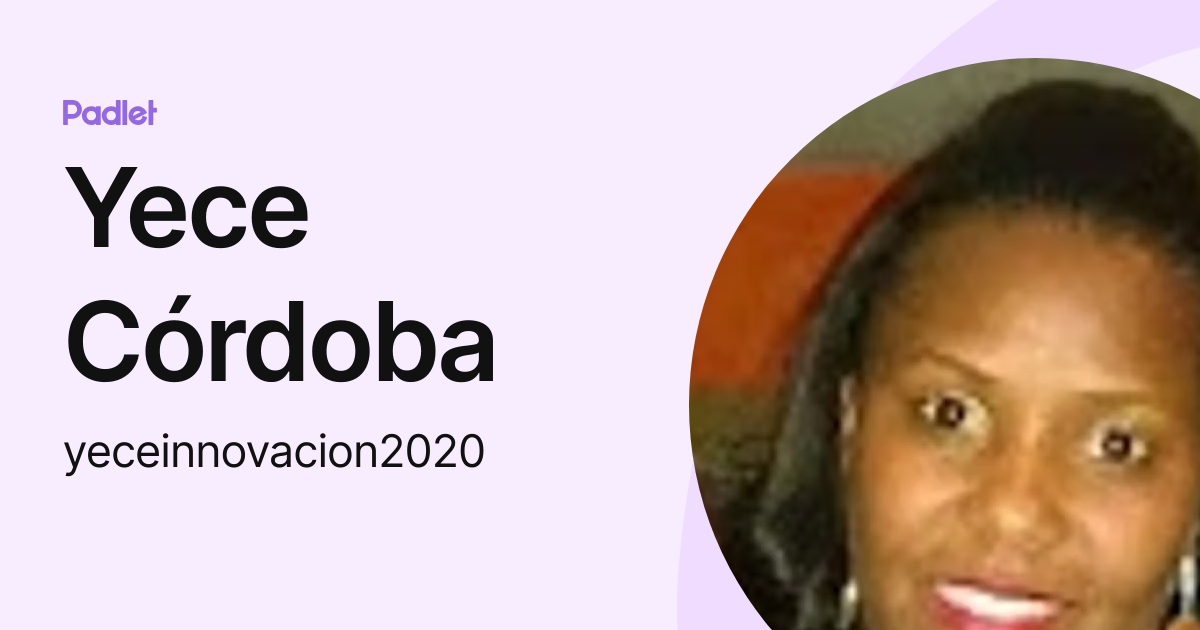 Yece Córdoba (yeceinnovacion2020) profile | Padlet