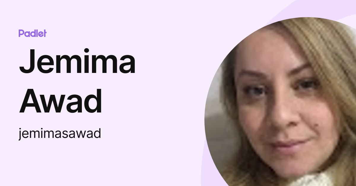 Jemima Awad (jemimasawad) profile | Padlet