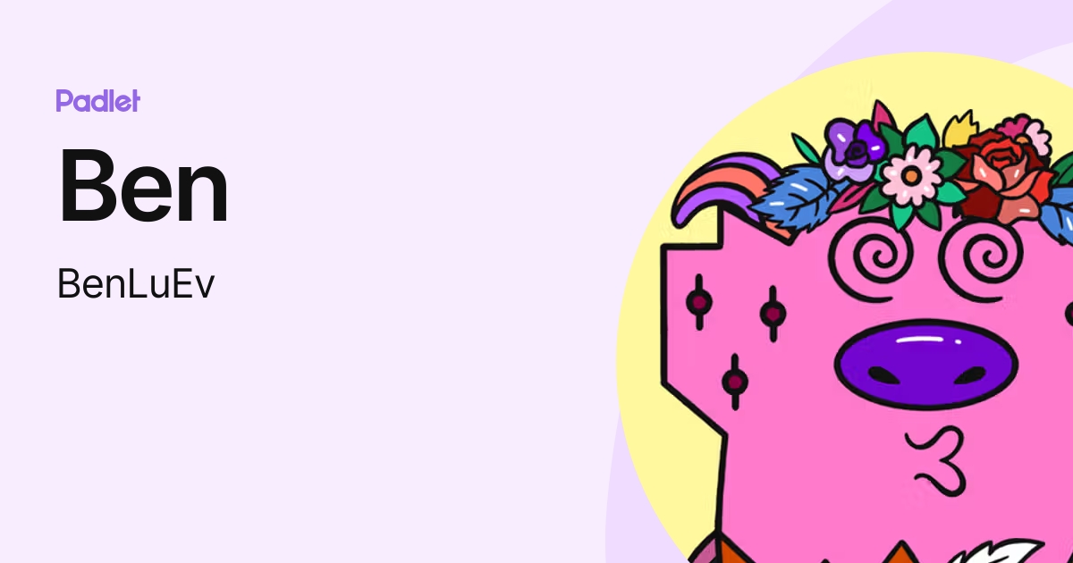 Ben (BenLuEv) profile | Padlet