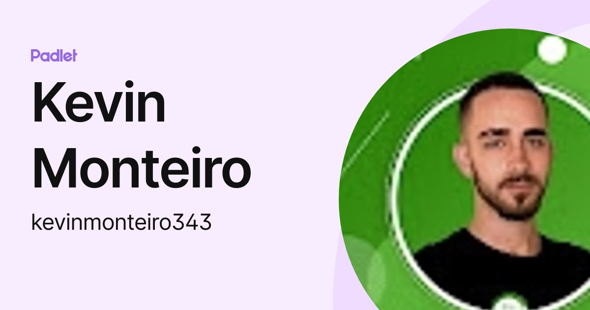 Kevin Monteiro (kevinmonteiro343) profile | Padlet
