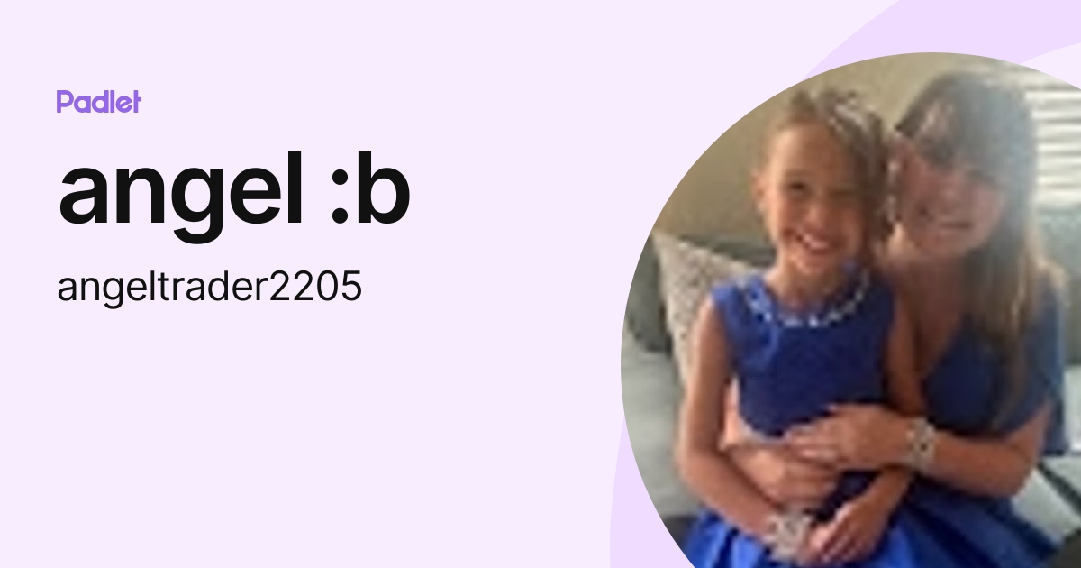 angel :b (angeltrader2205) profile | Padlet