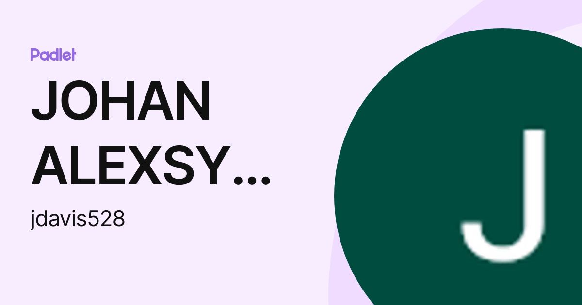 JOHAN ALEXSY DAVIS BERMEO (jdavis528) profile | Padlet