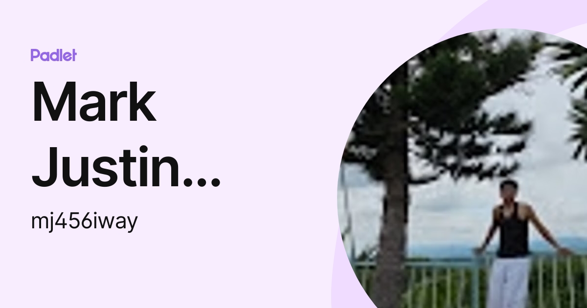 Mark Justin Iway (mj456iway) profile | Padlet