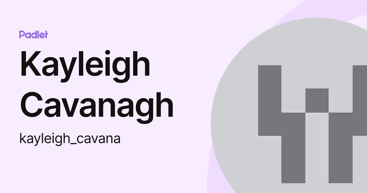 Kayleigh Cavanagh (kayleigh_cavana) profile | Padlet