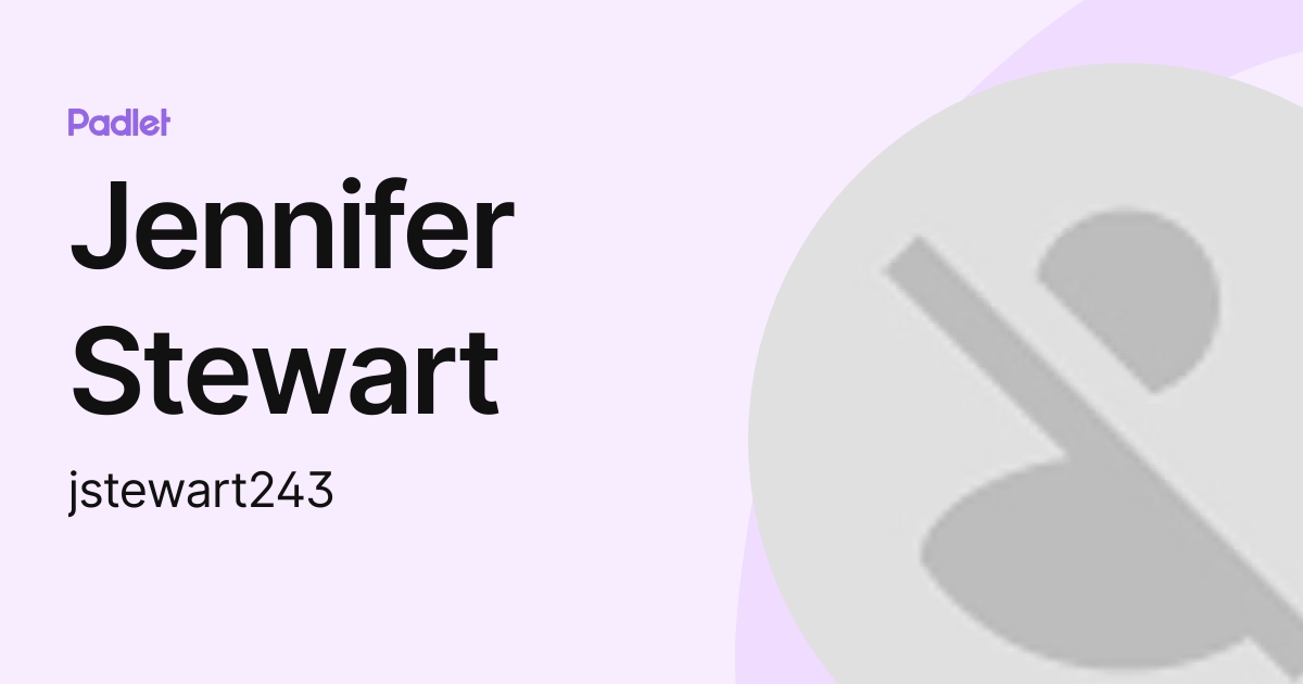 Jennifer Stewart (jstewart243) profile | Padlet