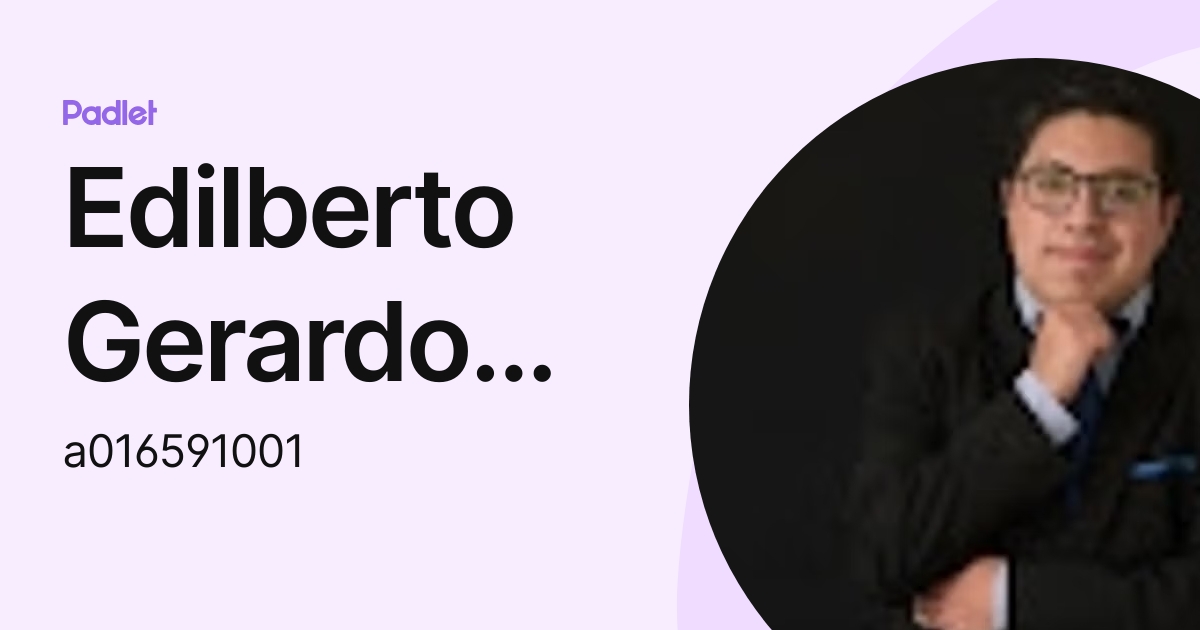 Edilberto Gerardo Tlatelpa Sánchez (a016591001) profile | Padlet