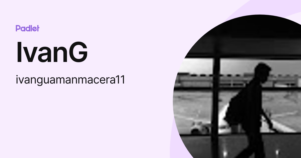 IvanG (ivanguamanmacera11) profile | Padlet