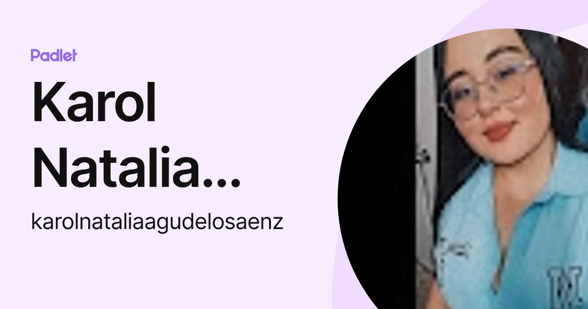 Karol Natalia Agudelo Sáenz (karolnataliaagudelosaenz) profile | Padlet