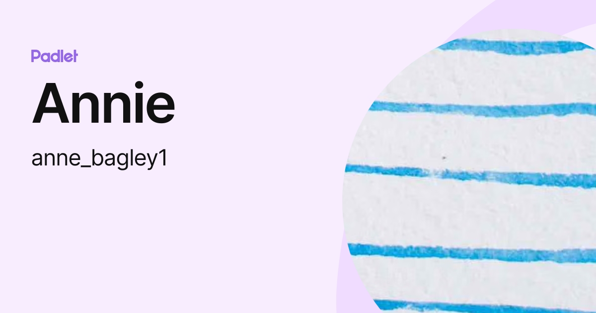 Annie (anne_bagley) profile | Padlet