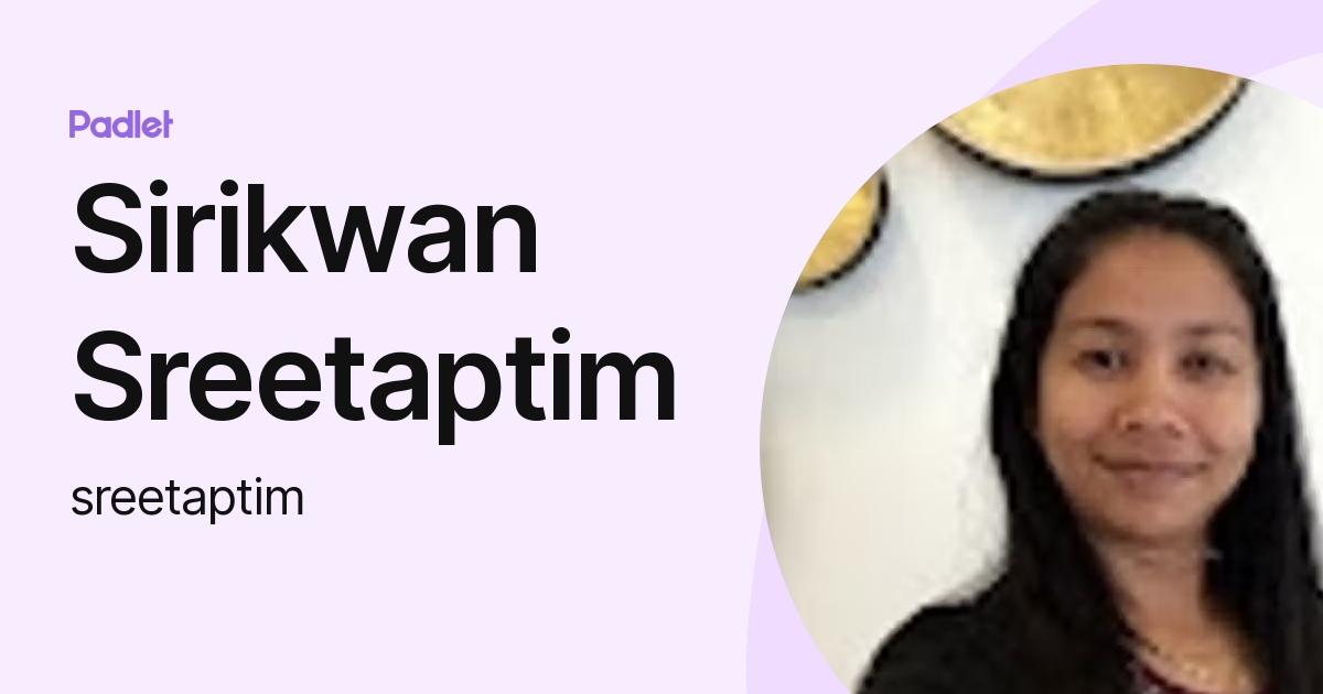Sirikwan Sreetaptim (sreetaptim) profile | Padlet