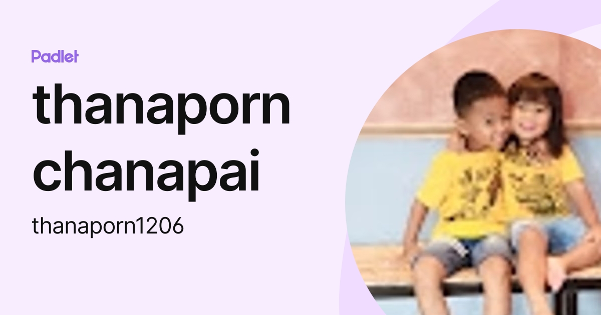 thanaporn chanapai (thanaporn1206) profile | Padlet