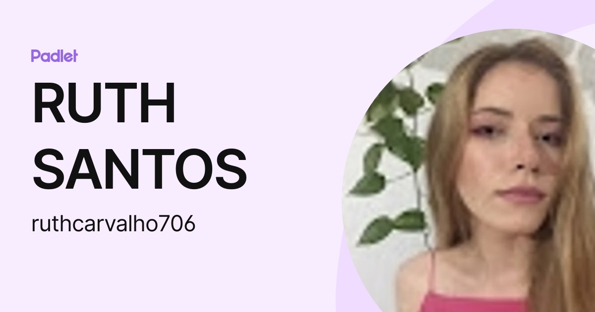 RUTH SANTOS (ruthcarvalho706) profile | Padlet