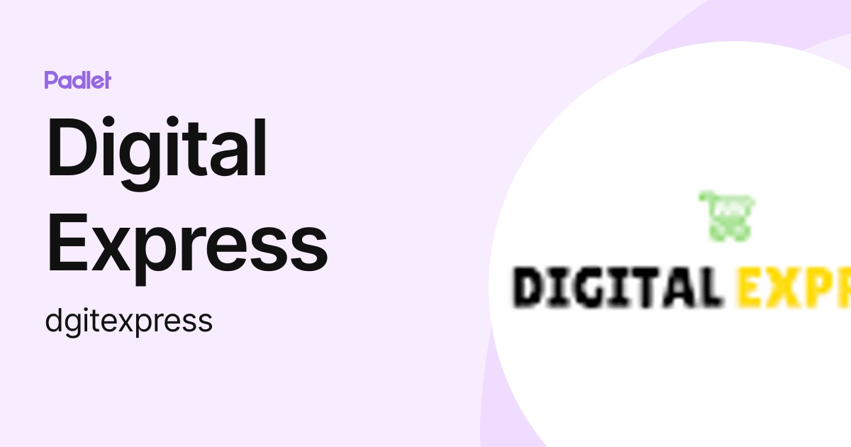 Digital Express (dgitexpress) profile | Padlet