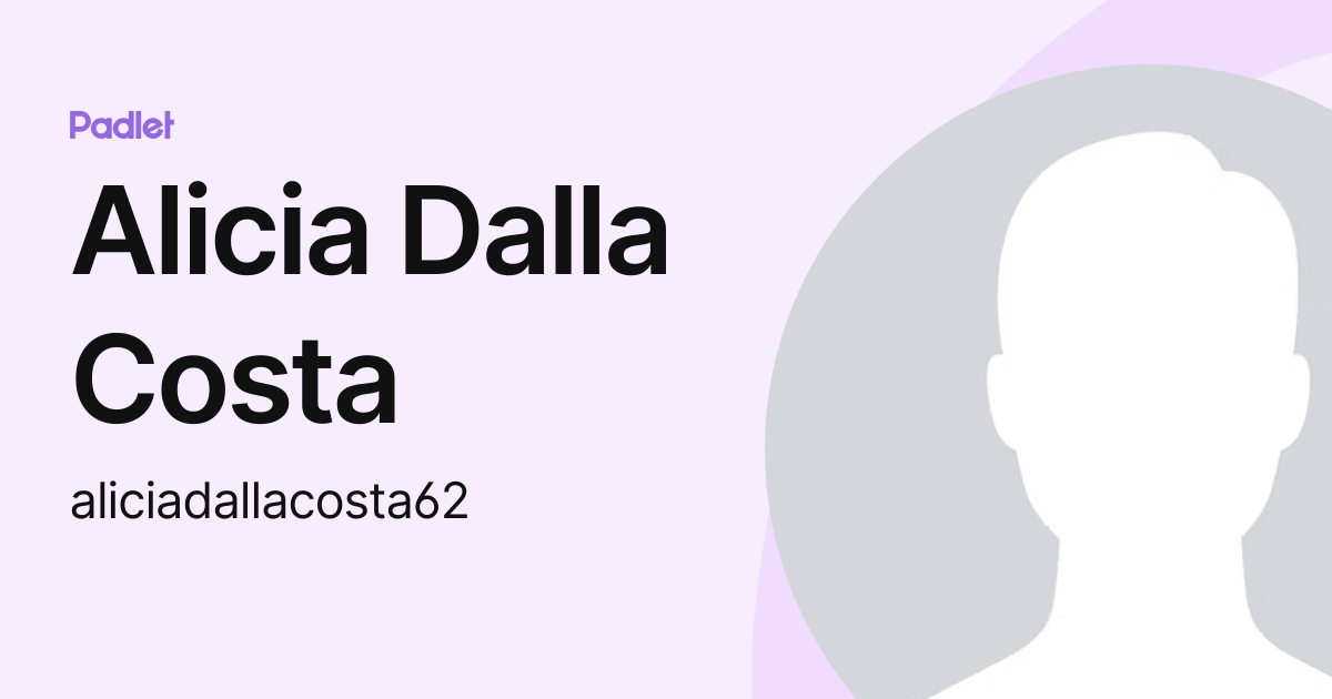 Alicia Dalla Costa (aliciadallacosta62) profile | Padlet