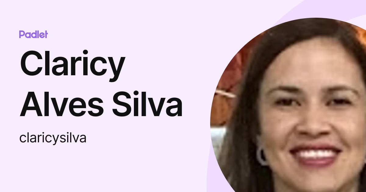 Claricy Alves Silva (claricysilva) profile | Padlet