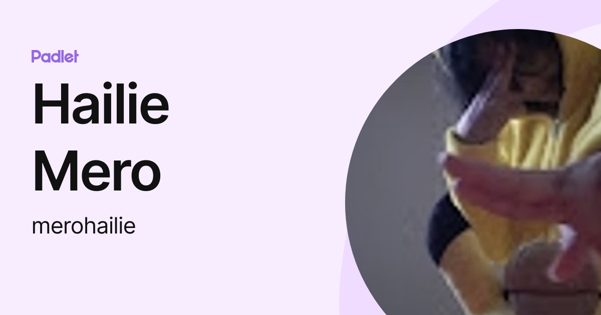 Hailie Mero (merohailie) profile | Padlet