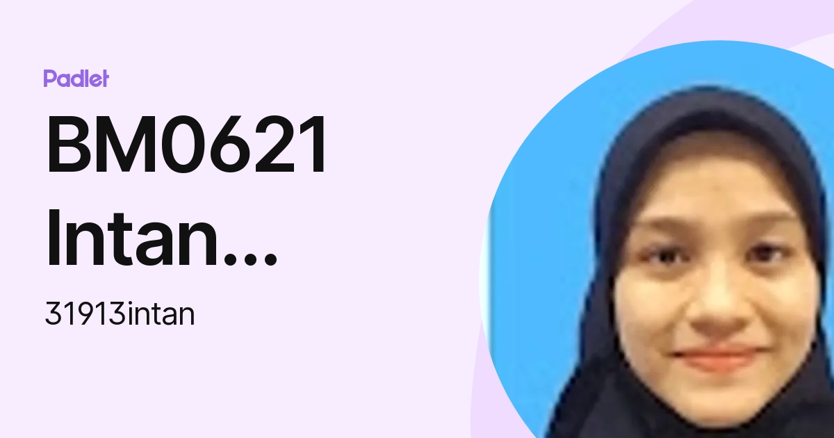 BM0621 Intan Suraya Binti Azman (31913intan) profile | Padlet