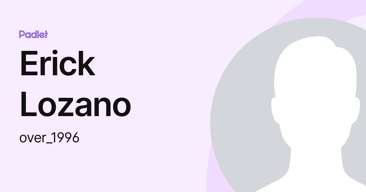 Erick Lozano (over_1996) profile | Padlet