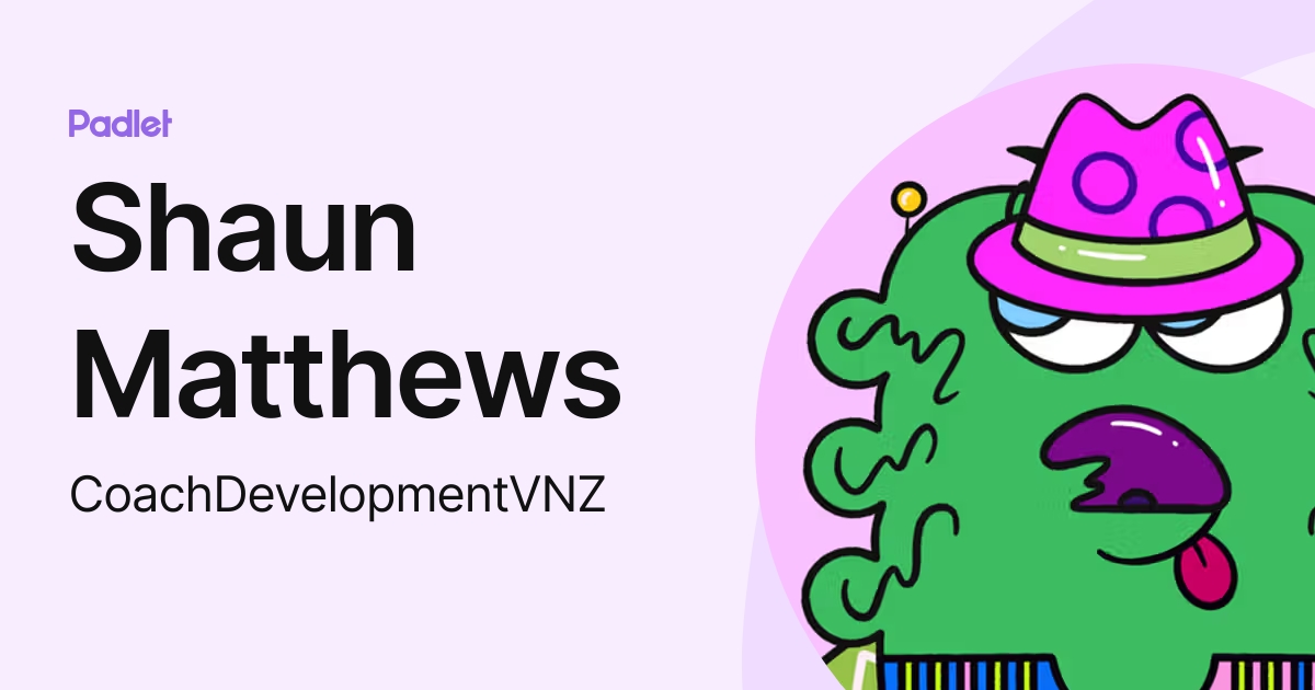 Shaun Matthews (CoachDevelopmentVNZ) profile | Padlet