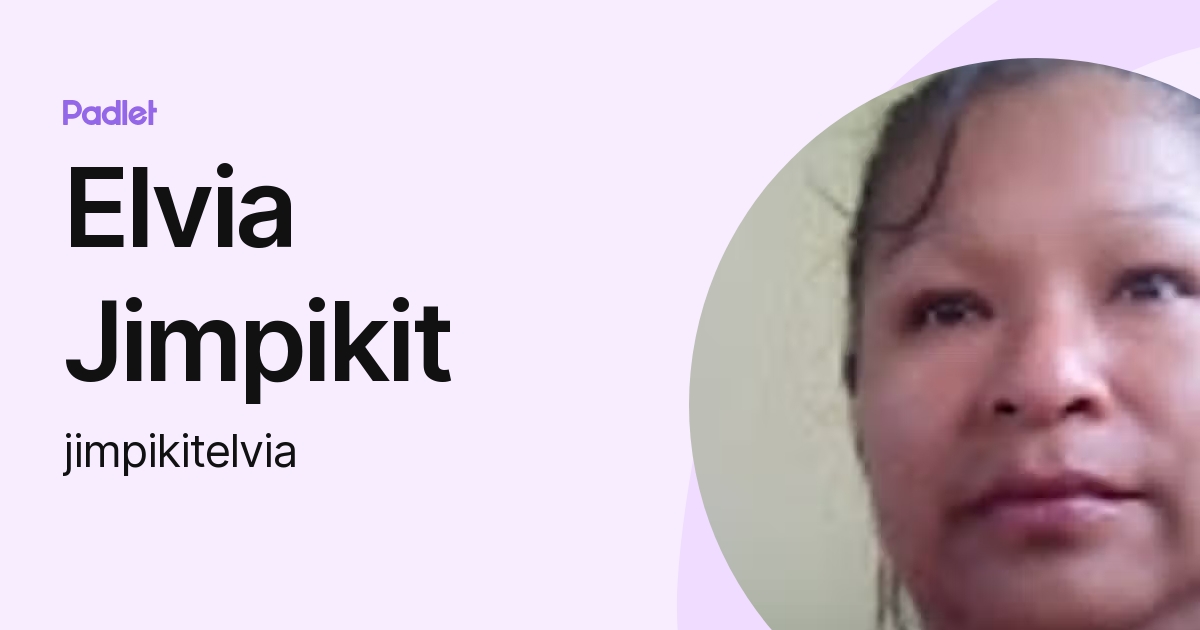 Elvia Jimpikit (jimpikitelvia) profile | Padlet