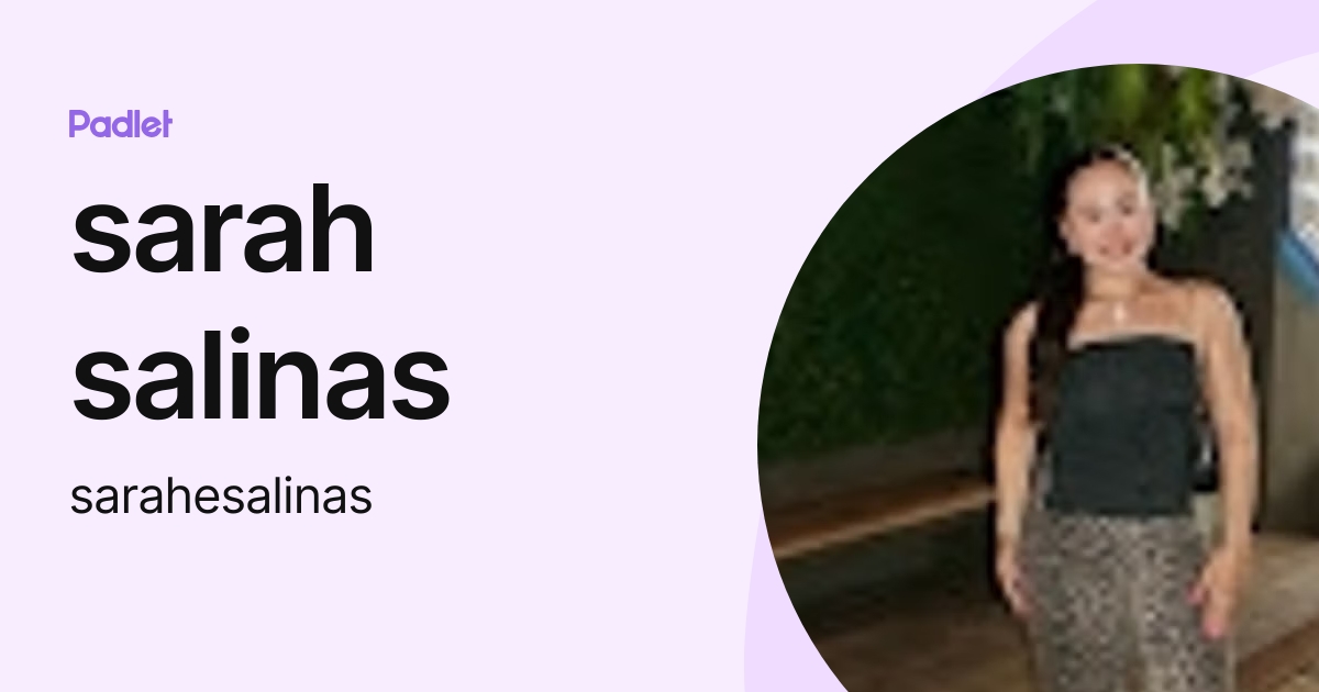 sarah salinas (sarahesalinas) profile | Padlet