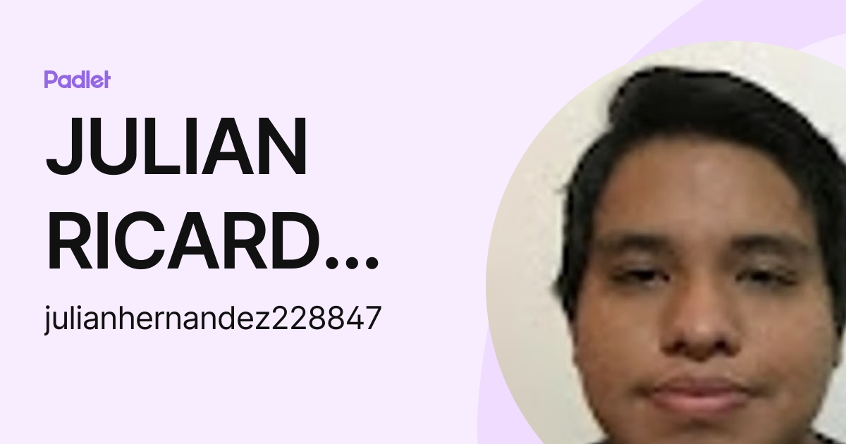 JULIAN RICARDO HERNANDEZ GONZALEZ (julianhernandez228847) profile | Padlet