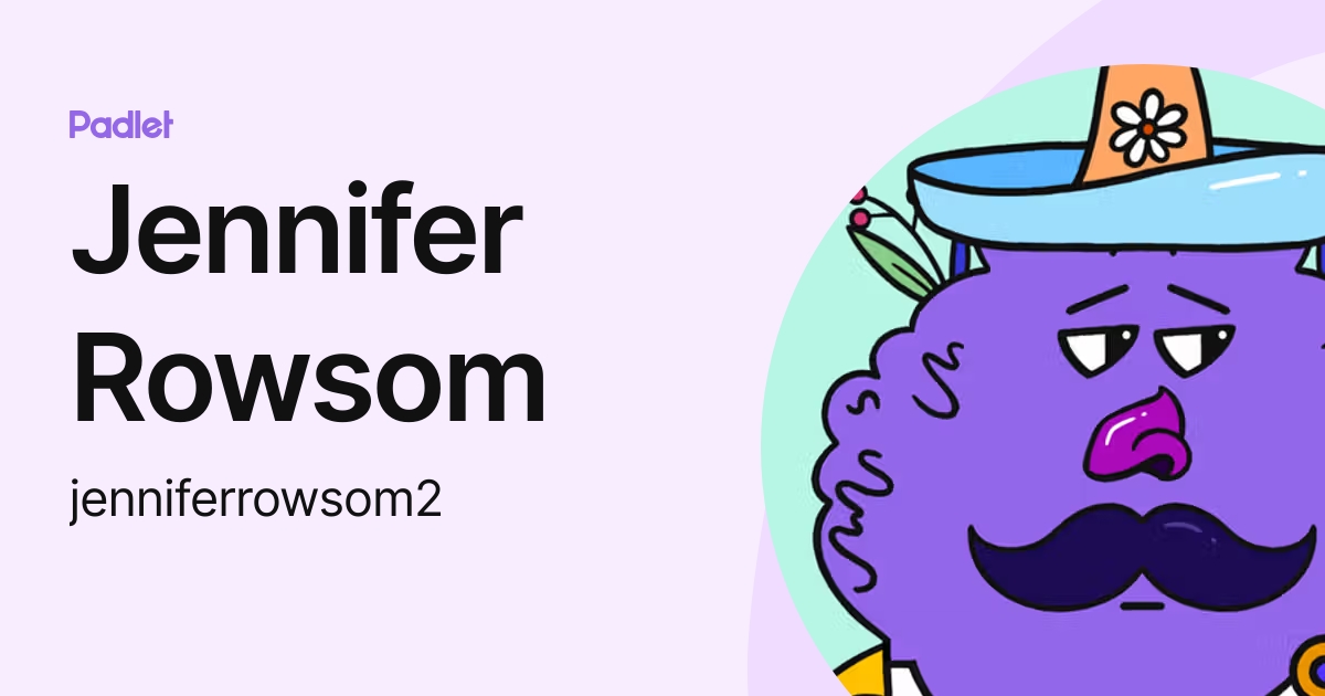 Jennifer Rowsom (jenniferrowsom1) profile | Padlet