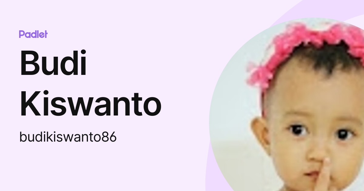 Budi Kiswanto (budikiswanto86) profile | Padlet