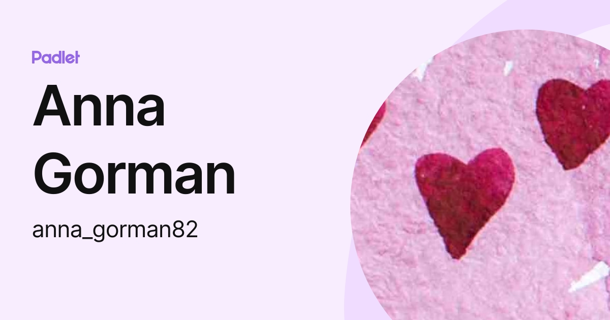 Anna Gorman (anna_gorman82) profile | Padlet