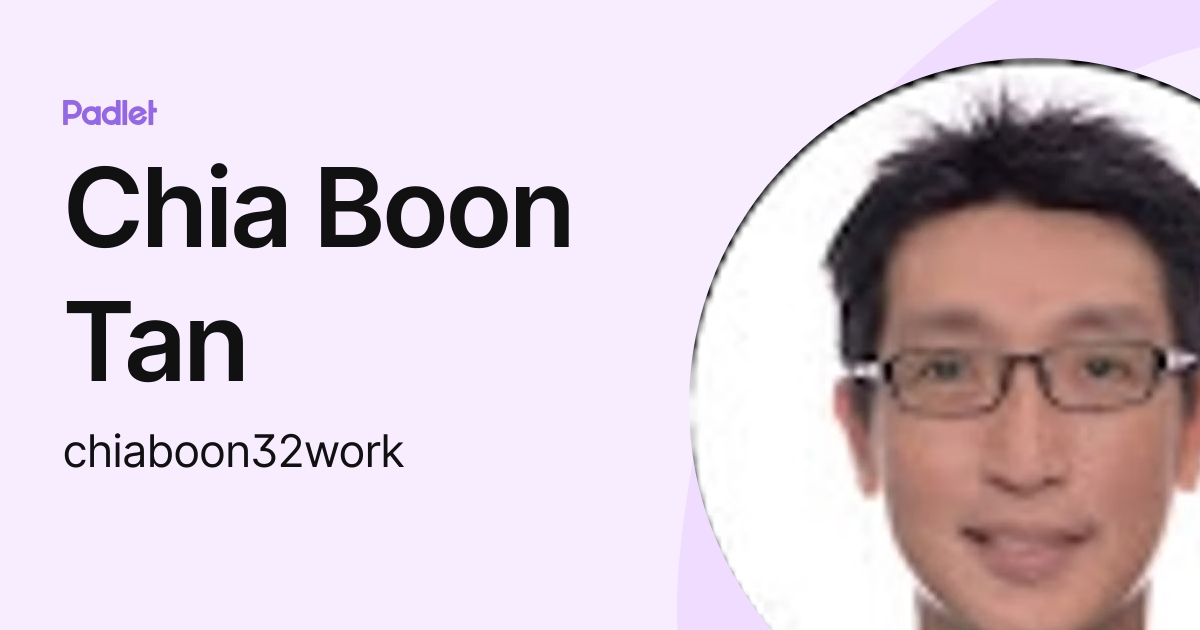 Chia Boon Tan (chiaboon32work) profile | Padlet