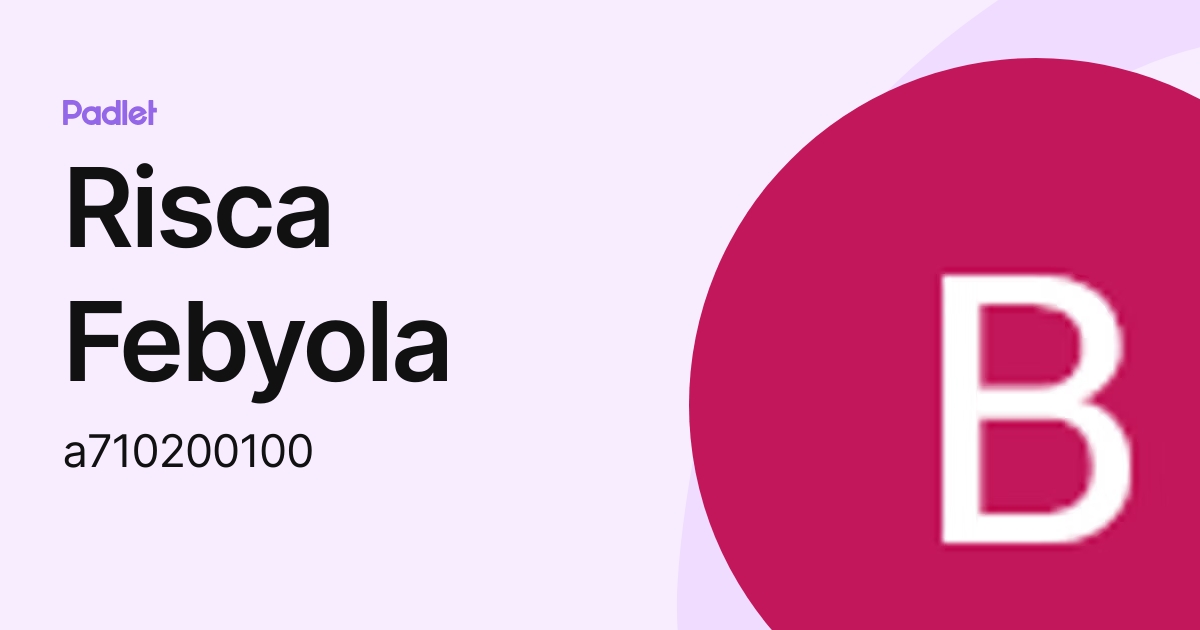 Risca Febyola (a710200100) profile | Padlet