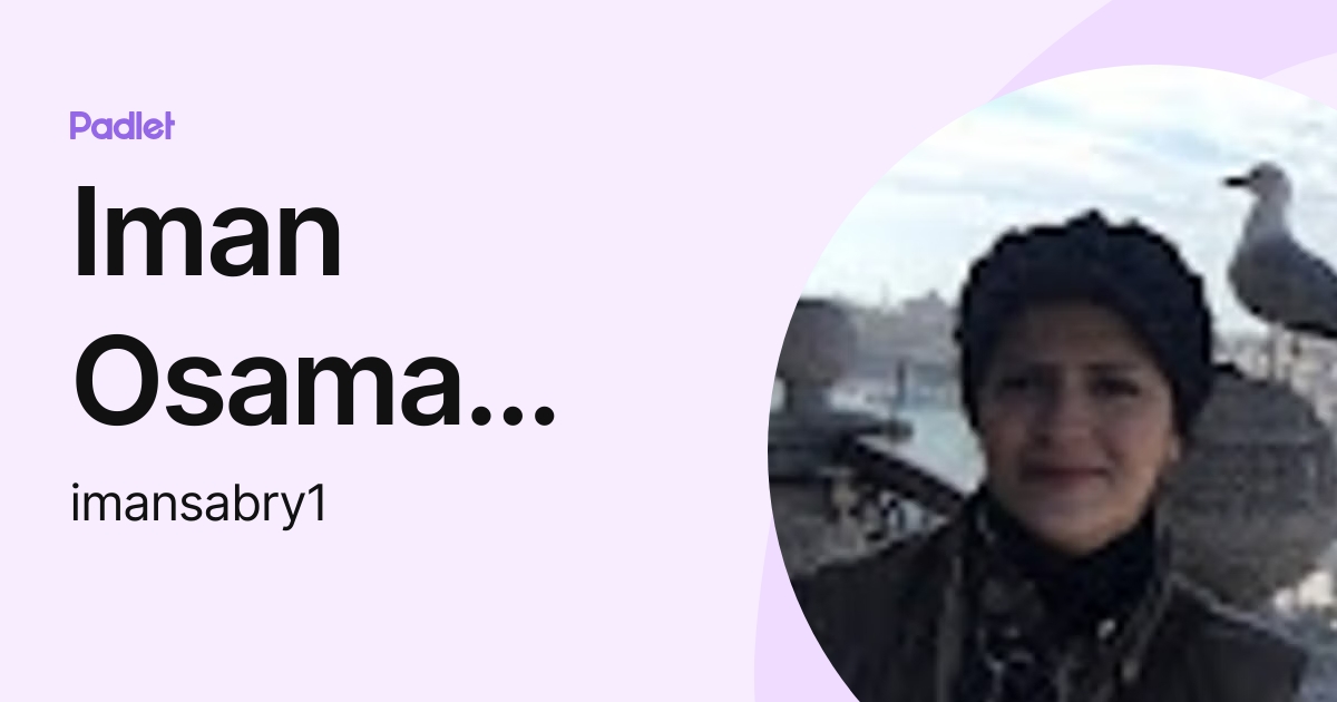 Iman Osama Sabry (imansabry1) profile | Padlet