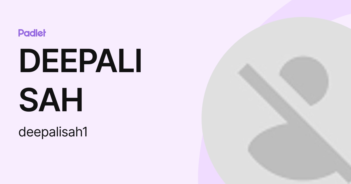 DEEPALI SAH (deepalisah1) profile | Padlet