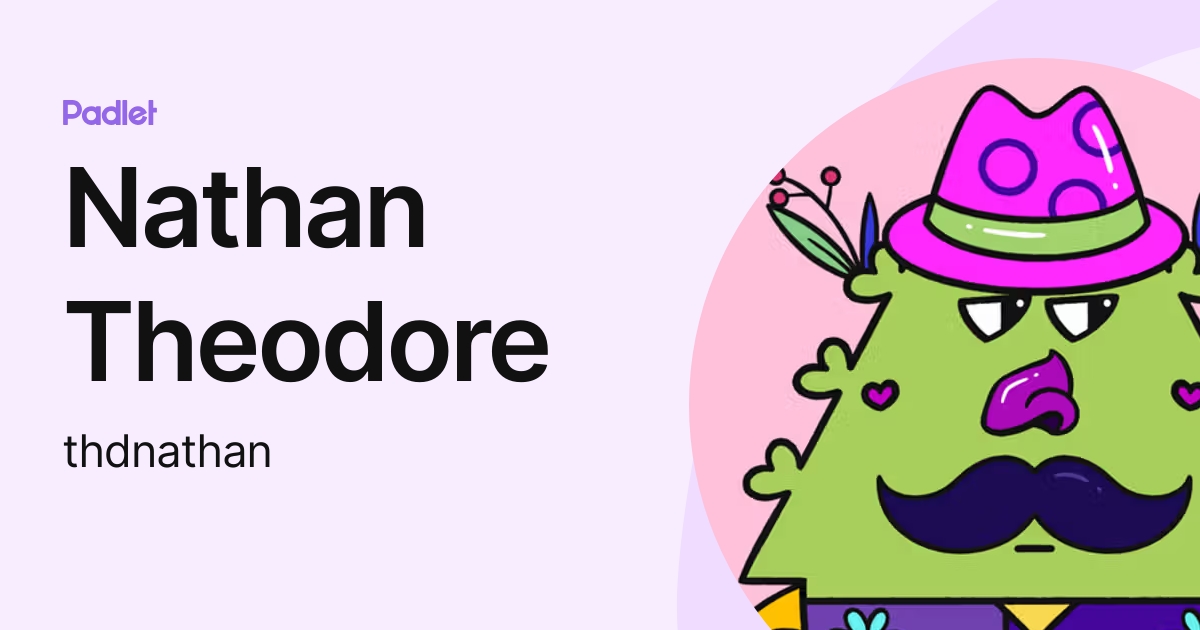 Nathan Theodore (thdnathan) profile | Padlet