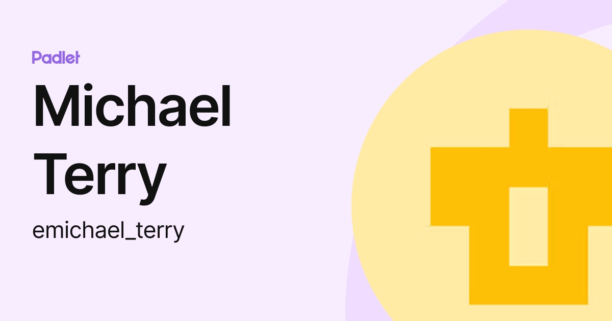 Michael Terry (emichael_terry) profile | Padlet