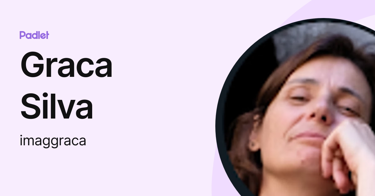 Graca Silva (imaggraca) profile | Padlet