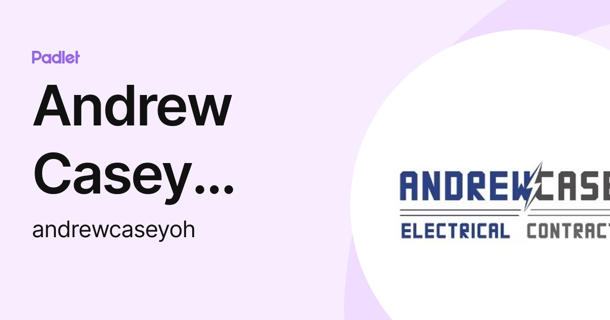 Andrew Casey Electrical Contractors (andrewcaseyoh) profile | Padlet