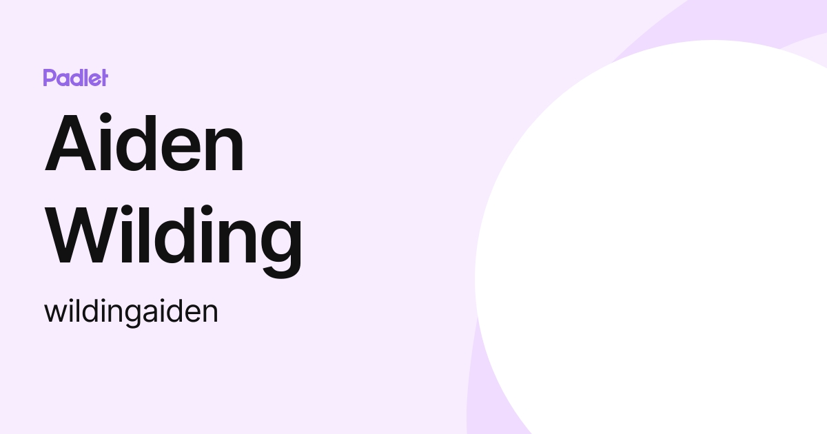Aiden Wilding (wildingaiden) profile | Padlet