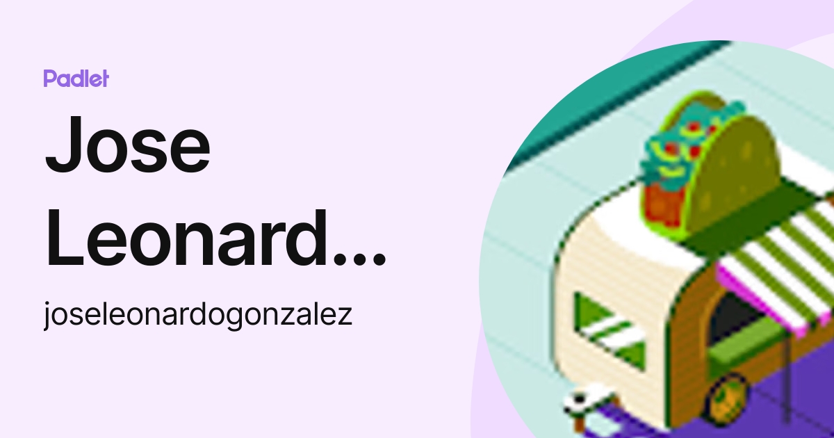 Jose Leonardo Gonz lez Guti rrez (joseleonardogonzalez) profile | Padlet